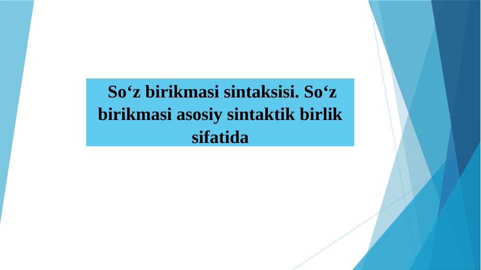 So‘z birikmasi sintaksisi. So‘z birikmasi asosiy sintaktik birlik sifatida
