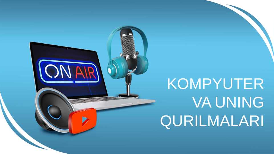 KOMPYUTER VA UNING QURILMALARI