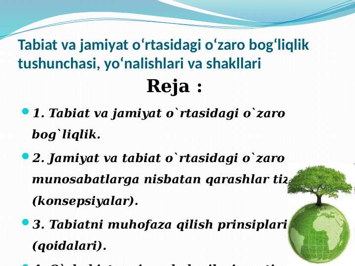 Tabiat va jamiyat o‘rtasidagi o‘zaro bog‘liqlik tushunchasi, yo ...