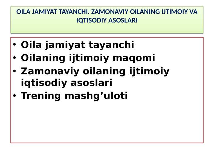 OILA JAMIYAT TAYANCHI. ZAMONAVIY OILANING IJTIMOIY VA IQTISODIY ASOSLARI