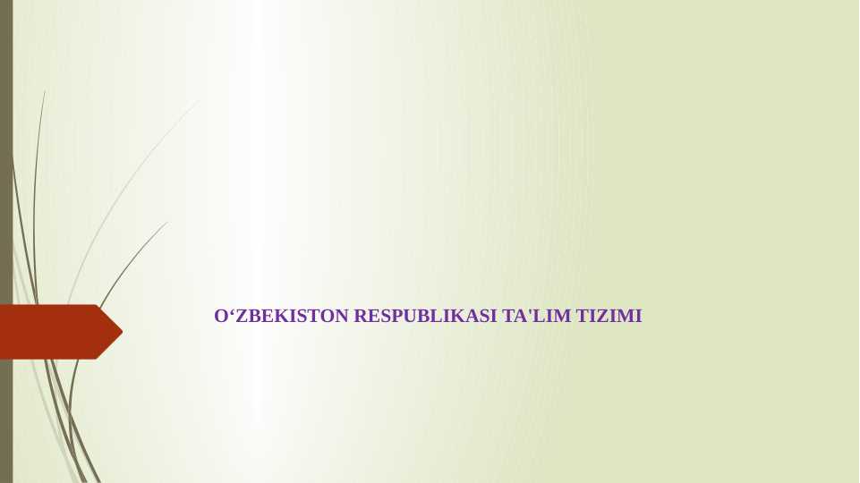 O‘ZBEKISTON RESPUBLIKASI TA'LIM TIZIMI (taqdimot)