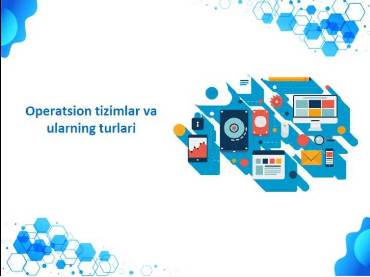 Operatsion tizimlar va ularning turlari (TAQDIMOT)