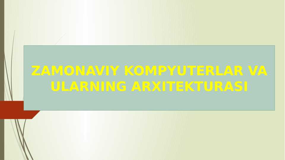 ZAMONAVIY KOMPYUTERLAR VA ULARNING ARXITEKTURASI (taqdimot)