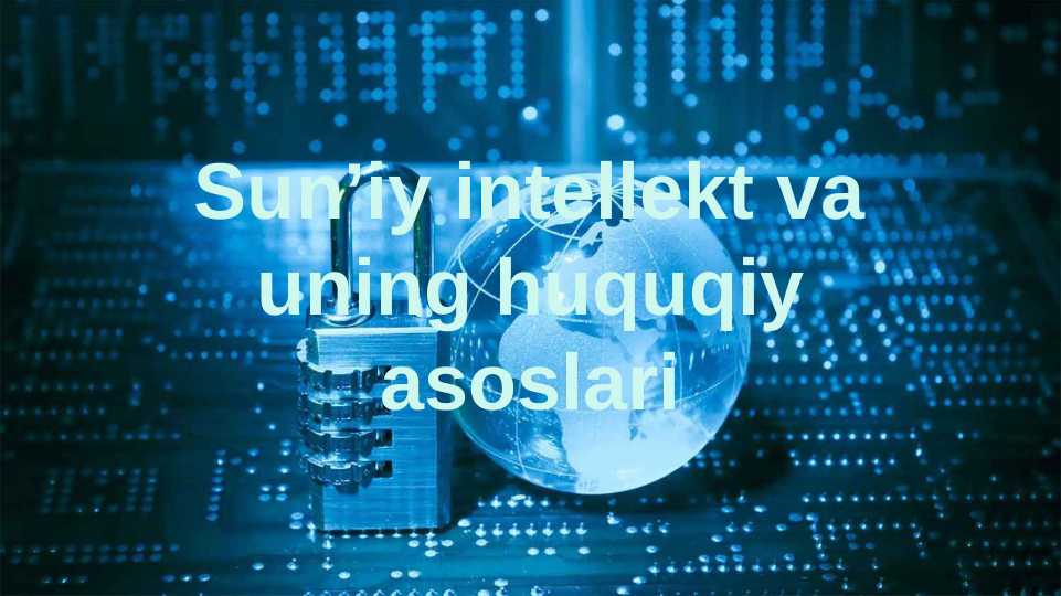 Sun’iy intellekt va uning huquqiy asoslari