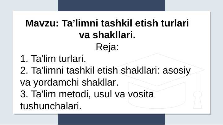 Mavzu: Talimni tashkil etish turlari va shakllari