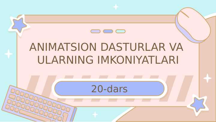 ANIMATSION DASTURLAR VA ULARNING IMKONIYATLARI