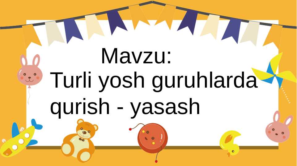 Turli yosh guruhlarda qurish - yasash