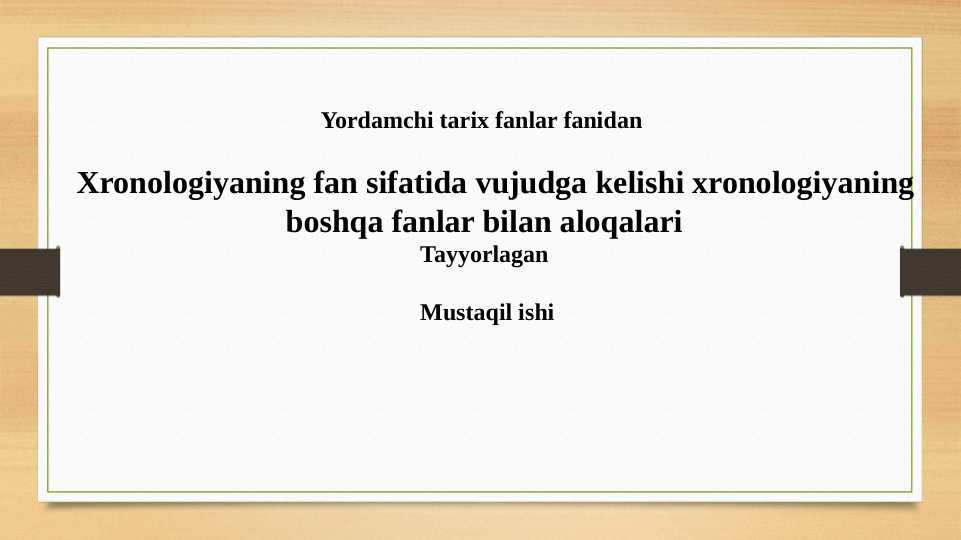 Xronologiyaning fan sifatida vujudga kelishi xronologiyaning boshqa ...