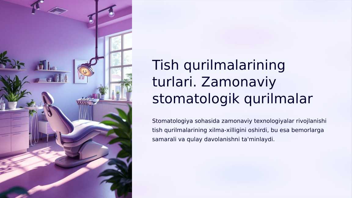 Tish qurilmalarining turlari. Zamonaviy stomatologik qurilmalar