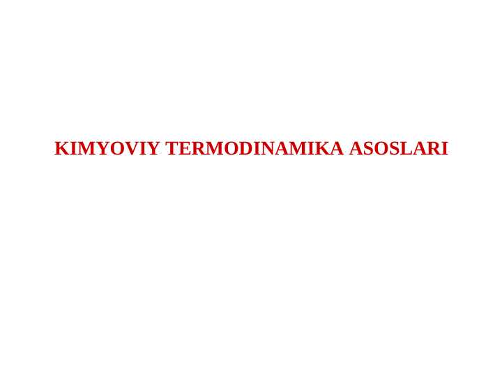 KIMYOVIY TERMODINAMIKA ASOSLARI