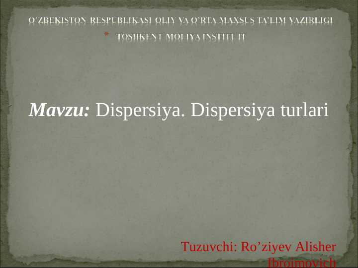 Dispersiya. Dispersiya turlari