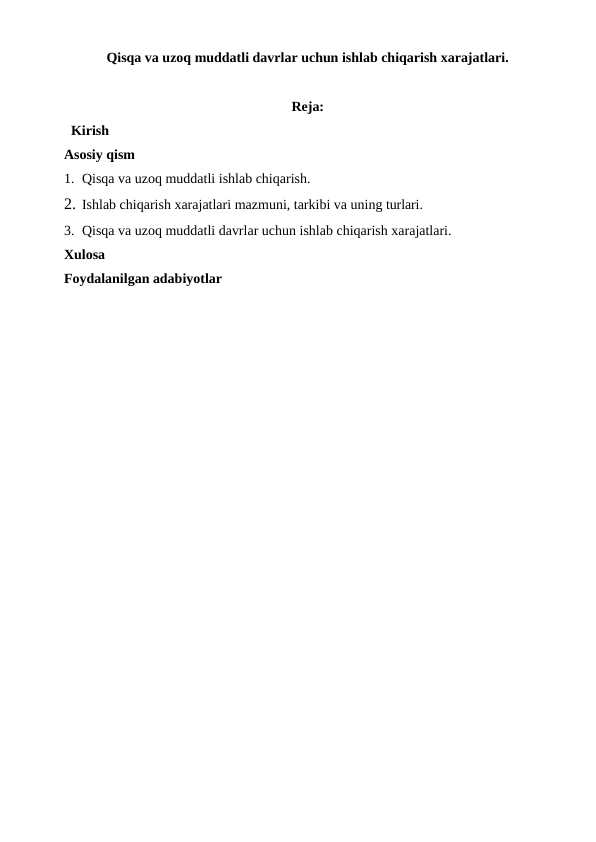 Qisqa va uzoq muddatli davrlar uchun ishlab chiqarish xarajatlari.