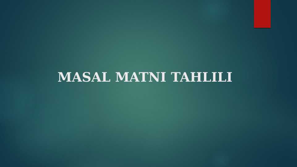MASAL MATNI TAHLILI