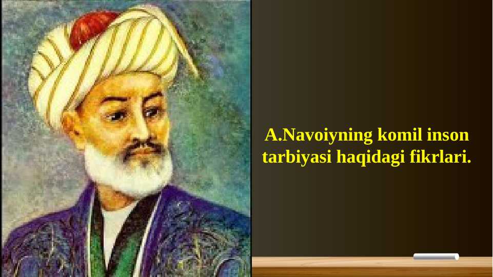 A.Navoiyning komil inson tarbiyasi haqidagi fikrlari