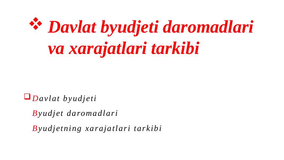 Davlat byudjeti daromadlari va xarajatlari tarkibi