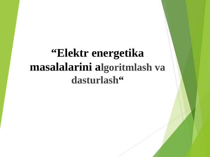 Elektr energetika masalalarini algoritmlash va dasturlash
