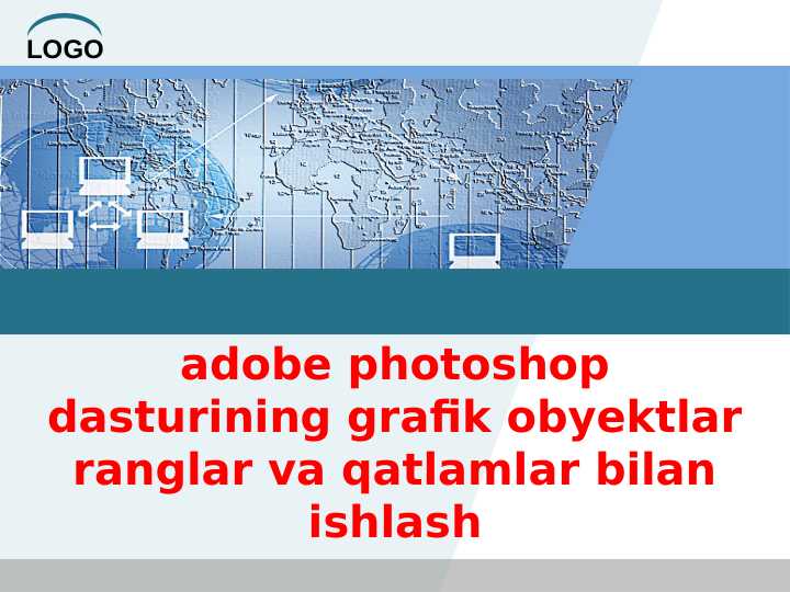 Adobe photoshop dasturining grafik obyektlar ranglar va qatlamlar bilan ...