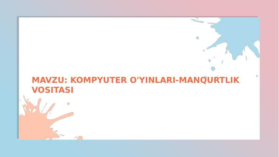 KOMPYUTER O'YINLARI-MANQURTLIK VOSITASI