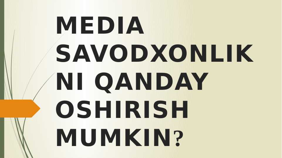 MEDIA SAVODXONLIKNI QANDAY OSHIRISH MUMKIN