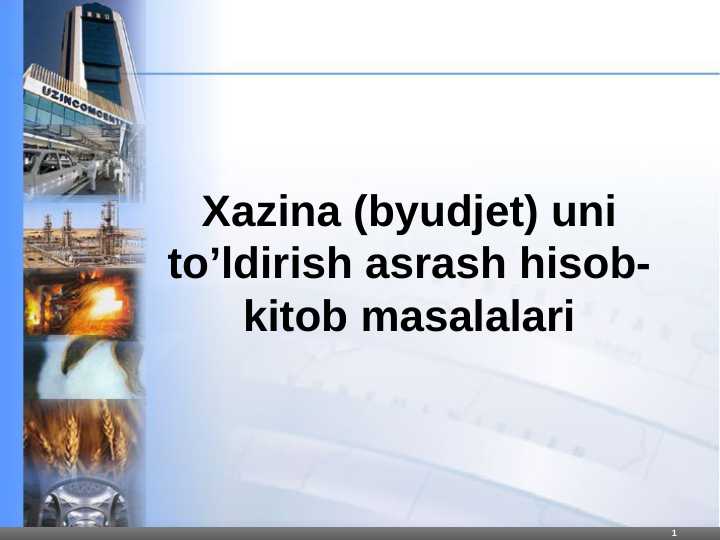 Xazina (byudjet) uni to’ldirish asrash hisob-kitob masalalari
