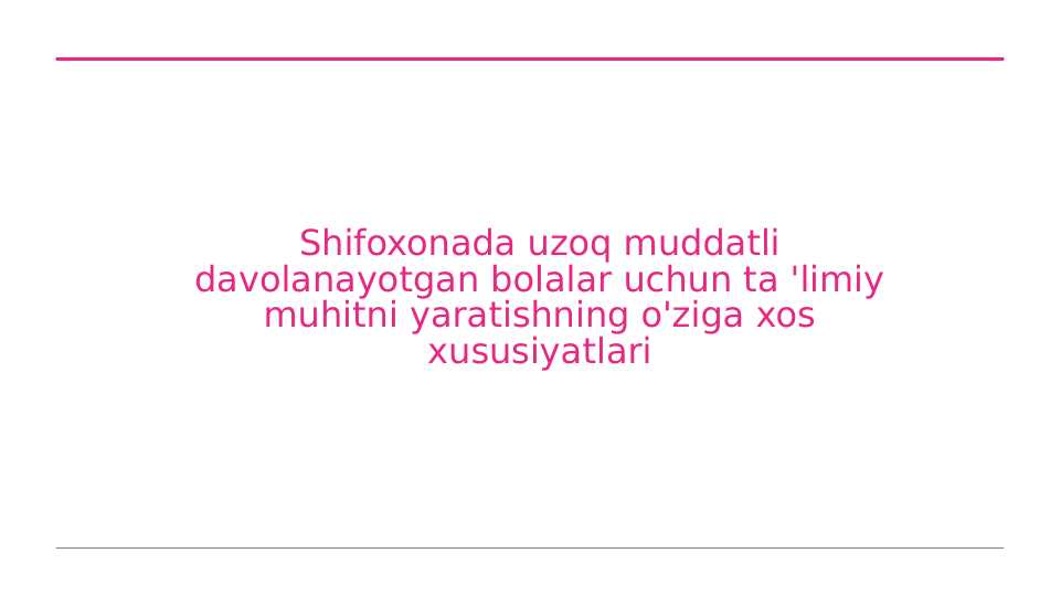 Shifoxonada uzoq muddatli davolanayotgan bolalar uchun ta 'limiy ...