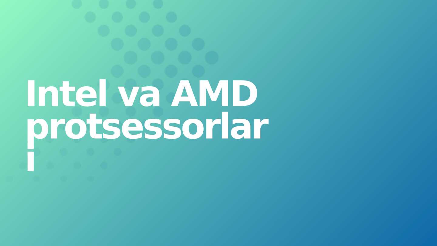 Intel va AMD protsessorlari