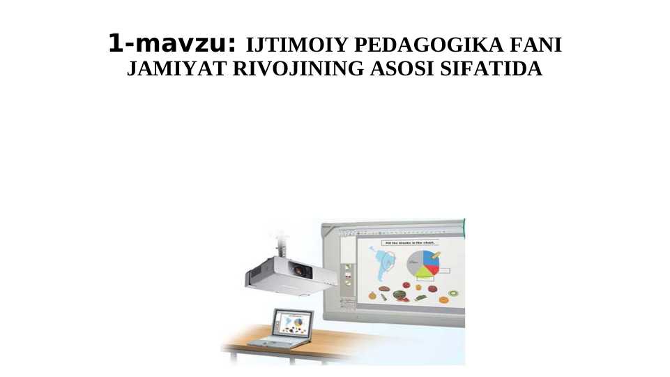 IJTIMOIY PEDAGOGIKA FANI JAMIYAT RIVOJINING ASOSI SIFATIDA