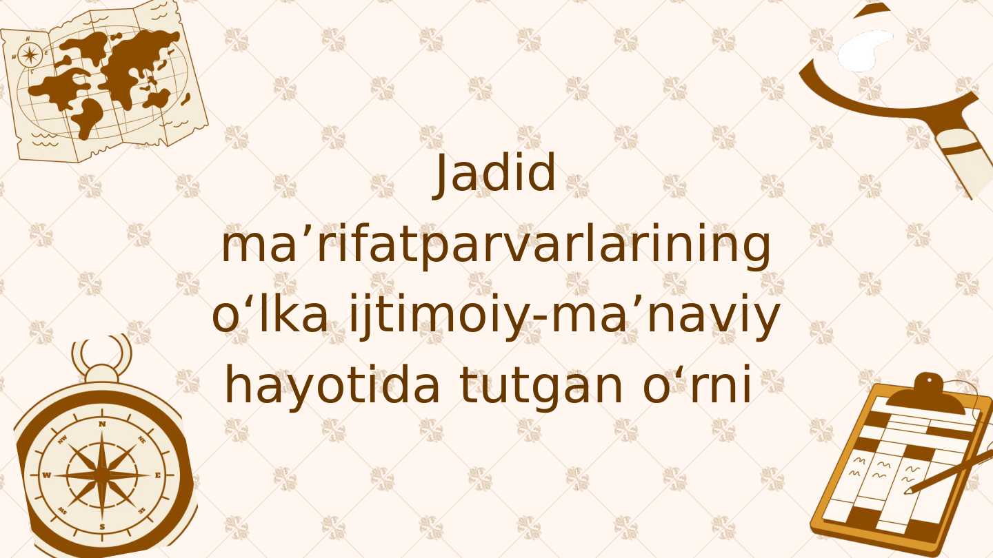 Jadid ma'rifatparvarlarining o'lka ijtimoiy hayotida tutgan o'rni