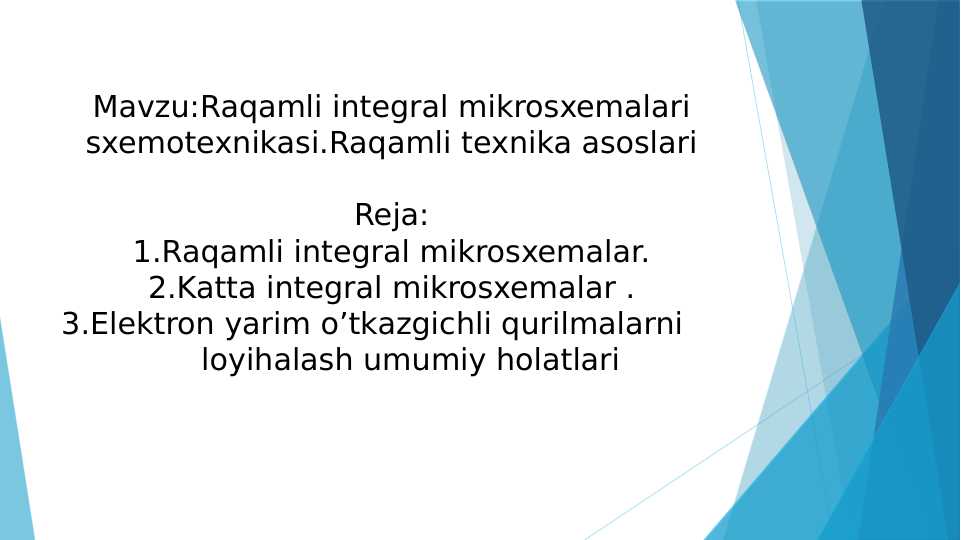 Raqamli integral mikrosxemalari sxemotexnikasi.Raqamli texnika asoslari