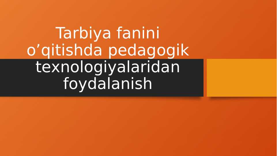 Tarbiya fanini o’qitishda pedagogik texnologiyalaridan foydalanish 2