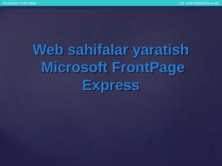 Web sahifalar yaratish Microsoft FrontPage Express