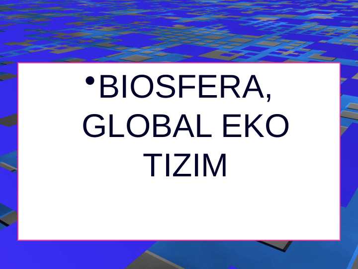 BIOSFERA, GLOBAL EKO TIZIM