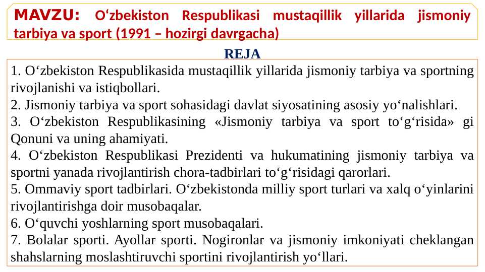 O‘zbekiston Respublikasi mustaqillik yillarida jismoniy tarbiya va sport (1991 – hozirgi davrgacha)