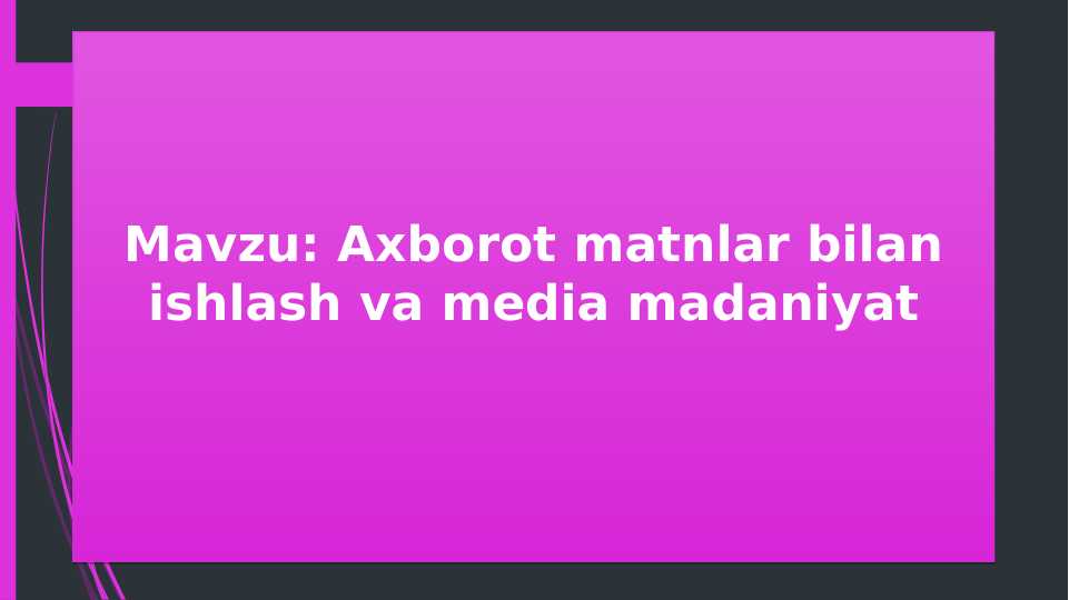 Axborot matnlar bilan ishlash va media madaniyat