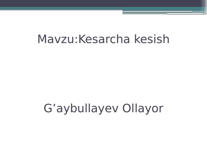 Kesarcha kesish . Akusherlik Genikologiya