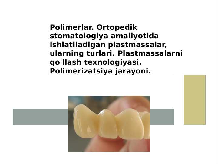 Polimerlar.Ortopedik stomatologiya amaliyotida ishlatiladigan ...