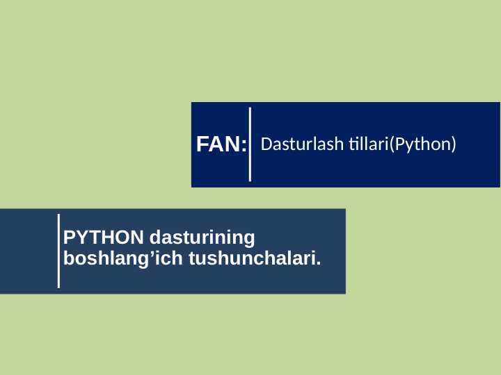 PYTHON dasturining boshlang’ich tushunchalari