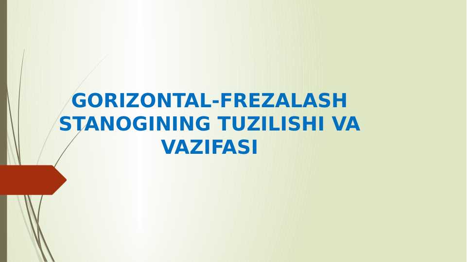 GORIZONTAL-FREZALASH STANOGINING TUZILISHI VA VAZIFASI