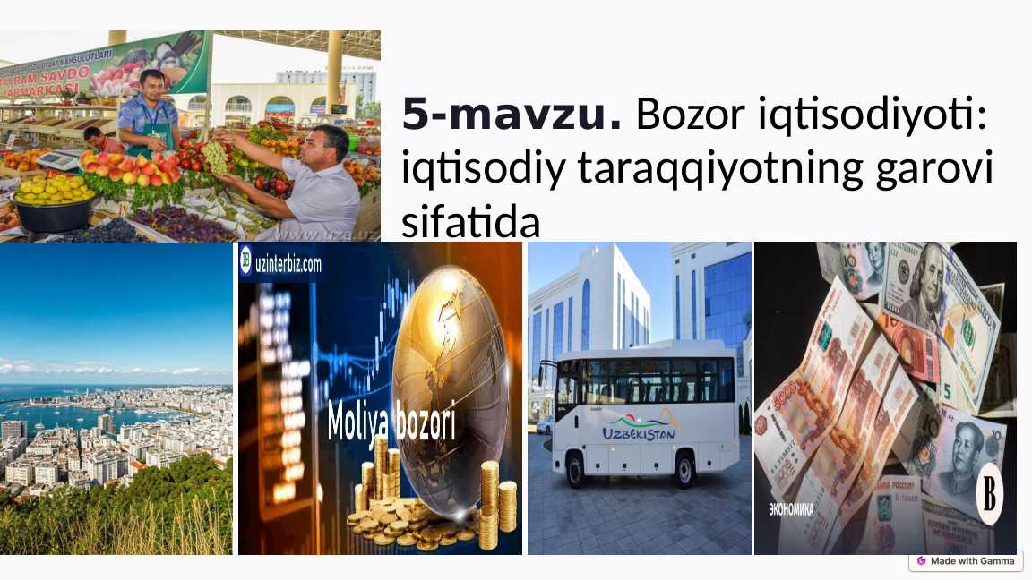 Bozor iqtisodiyoti iqtisodiy taraqqiyotning garovi sifatida