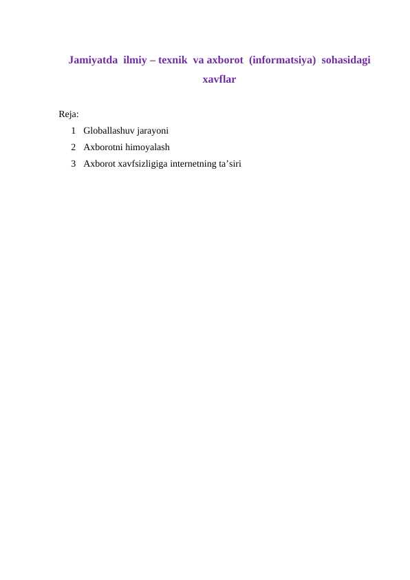 Jamiyatda ilmiy – texnik va axborot (informatsiya) sohasidagi xavflar