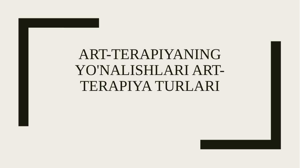 Art-terapiyaning yo'nalishlari Art-terapiya turlari