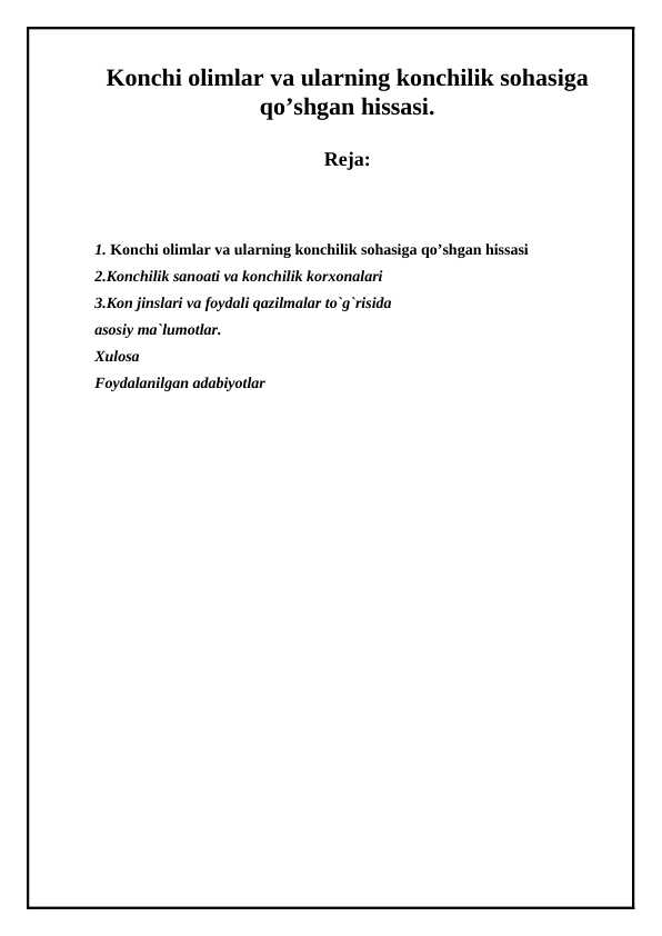 Konchi olimlar va ularning konchilik sohasiga qo’shgan hissasi.