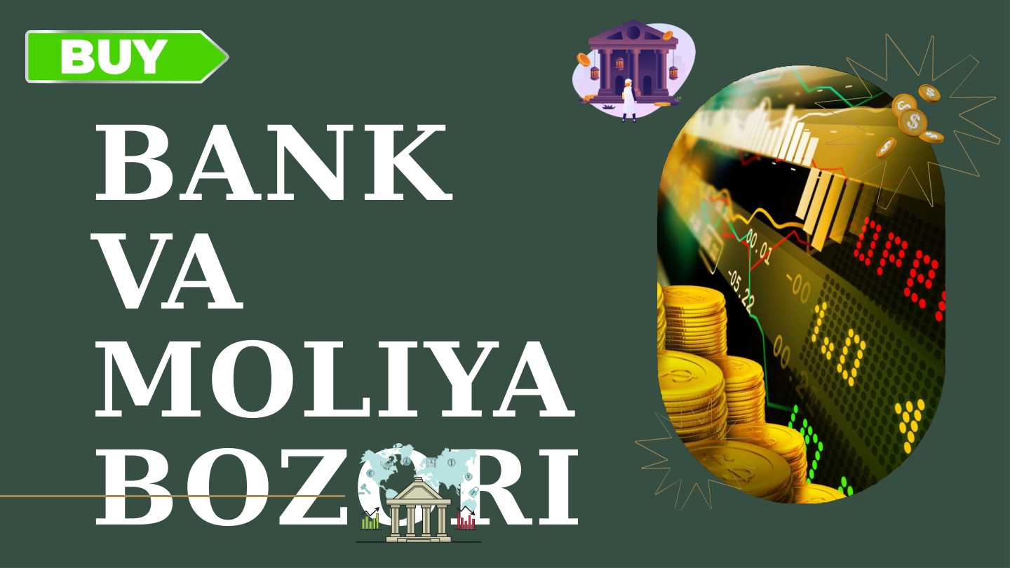 BANK VA MOLIYA BOZORI