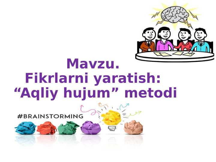 Fikrlarni yaratish: “Aqliy hujum” metodi