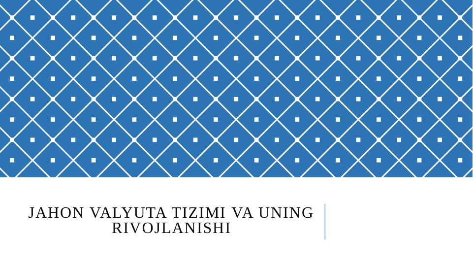 Jahon valyuta tizimi va uning rivojlanishi