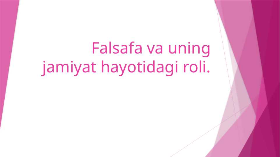 Falsafa va uning jamiyat hayotidagi roli