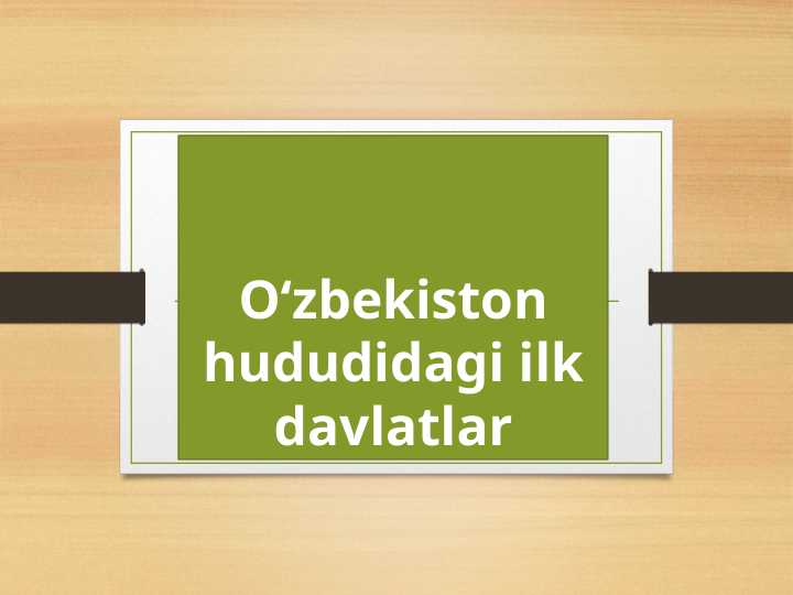 O‘zbekiston hududidagi ilk davlatlar