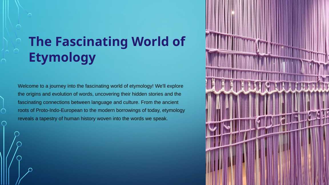 The Fascinating World of Etymology
