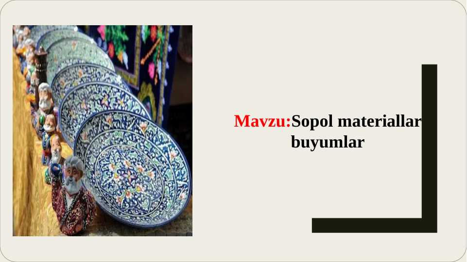 Sopol materiallar buyumlar