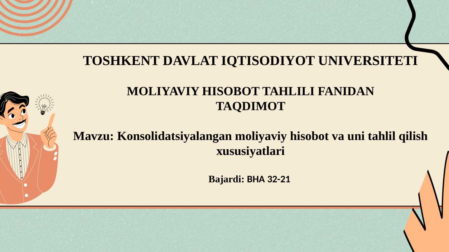 Konsolidatsiyalangan moliyaviy hisobot va uni tahlil qilish xususiyatlari